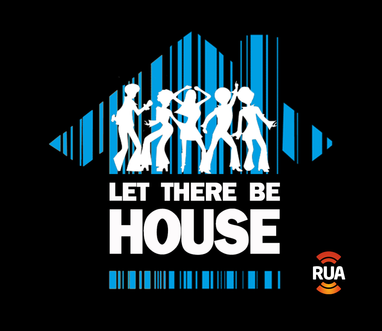 Let There Be House - RUA FM